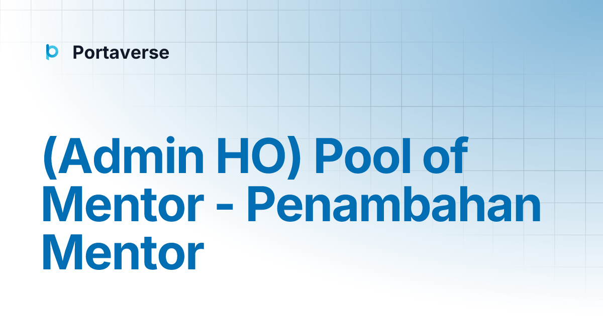 (Admin HO) Pool of Mentor - Penambahan Mentor | Portaverse